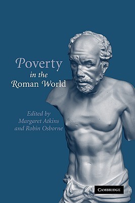 Poverty in the Roman World by Margaret Atkins | Goodreads