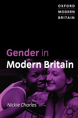 Gender in Modern Britain (Oxford Modern Britain) by Nickie Charles ...
