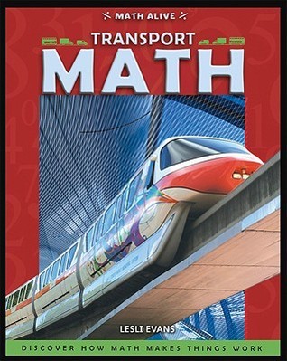 Transport Math (Math Alive) by Lesli Evans | Goodreads