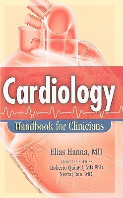 Cardiology: Handbook for Clinicians by Elias B. Hanna | Goodreads