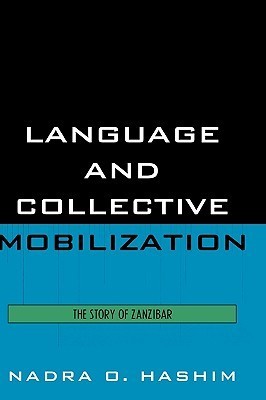 Language and Collective Mobilization: The Story of Zanzibar by Nadra O ...