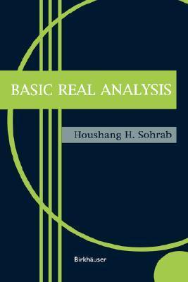 Basic Real Analysis by Houshang H. Sohrab | Goodreads