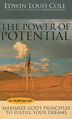 The Power of Potential: Maximize God's Principles to Fulfill Your ...