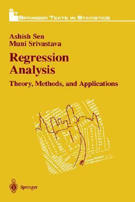 Regression Analysis: Theory, Methods, and Applications by Ashish Sen ...