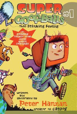 Super Goofballs, Book 1: That Stinking Feeling by Peter Hannan | Goodreads