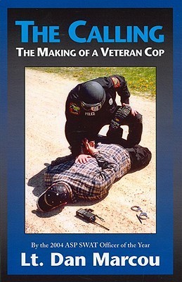 The Calling: The Making of a Veteran Cop by Dan Marcou | Goodreads