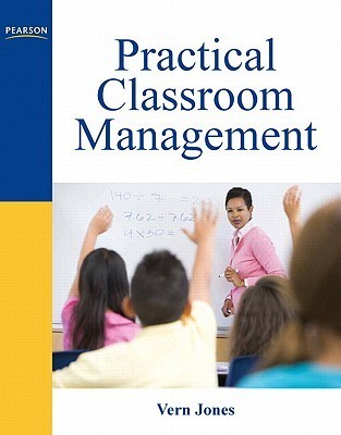 Practical Classroom Management by Vern Jones | Goodreads