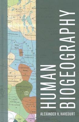 Human Biogeography by Alexander H. Harcourt | Goodreads