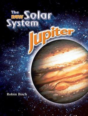 Jupiter (New Solar System) by Robin Birch | Goodreads