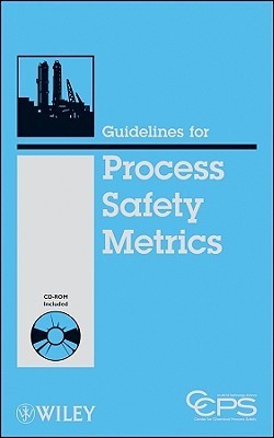 Guidelines for Process Safety Metrics by Center for Chemical Process ...