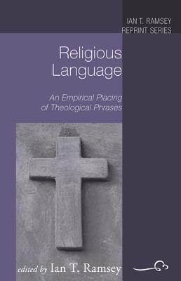 Religious Language: An Empirical Placing of Theological Phrases by Ian ...