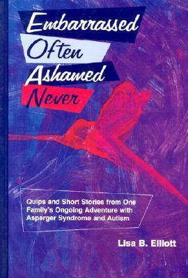 Embarrassed Often Ashamed Never: Quips and Short Stories from One ...
