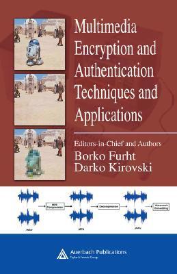 Multimedia Encryption and Authentication Techniques and Applications by Borko Furht | Goodreads