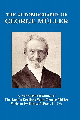 A Narrative of Some of the Lord's Dealings with George Müller Written ...