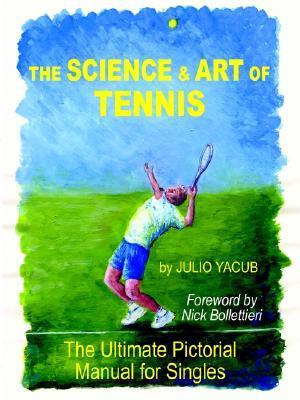 The Science and Art of Tennis: The Ultimate Pictorial Guide for Singles ...