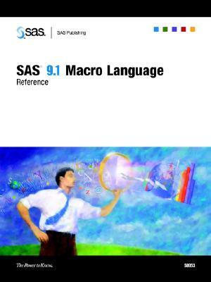 SAS 9.1 Macro Language Reference by SAS Institute | Goodreads