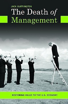 The Death of Management: Restoring Value to the U.S. Economy by Jack ...