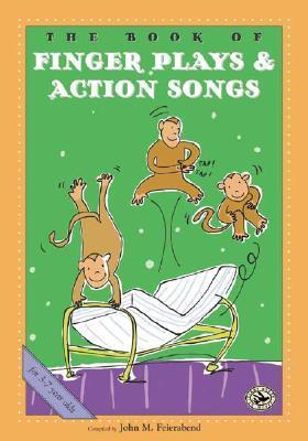 The Book of Finger Plays & Action Songs by John M. Feierabend | Goodreads