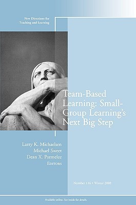 Team-Based Learning: Small Group Learning's Next Big Step: New ...