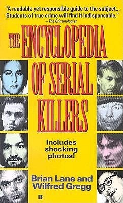 The Encyclopedia of Serial Killers by Brian Lane | Goodreads