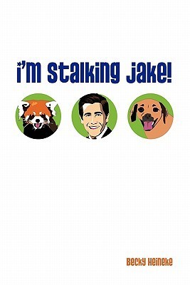 I'm Stalking Jake! by Becky Heineke | Goodreads