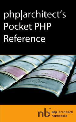 Architect's Pocket Php Reference by PHP Documentation Group | Goodreads