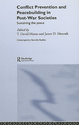 Conflict Prevention and Peacebuilding in Post-War Societies: sustaining ...