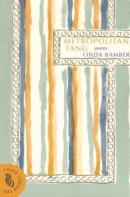 Metropolitan Tang: Poems (A Black Sparrow Book) by Linda Bamber | Goodreads