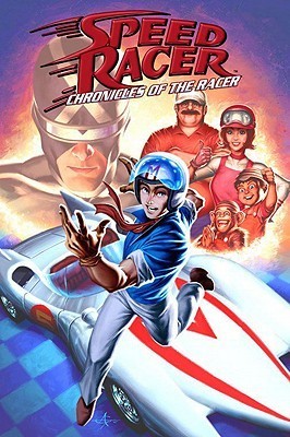 Speed Racer: Chronicles Of The Racer by Arie Kaplan | Goodreads