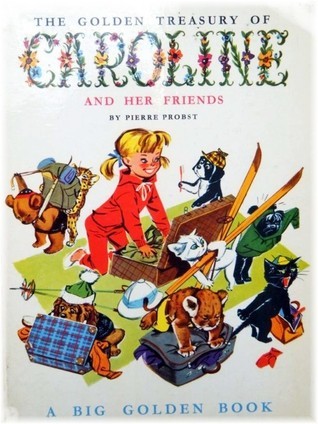The Golden Treasury of Caroline and Her Friends by Pierre Probst ...