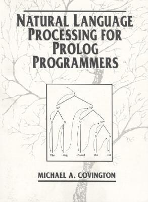 Natural Language Processing for Prolog Programmers by Michael A. Covington | Goodreads