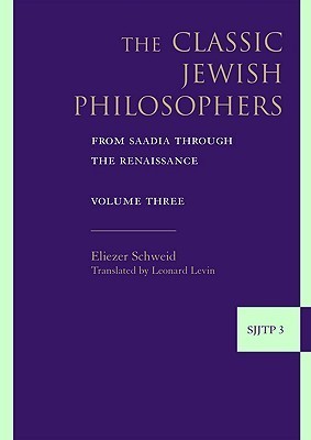 The Classic Jewish Philosophers: From Saadia Through the Renaissance by ...