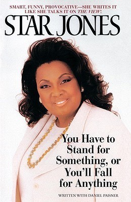 You Have To Stand For Something, Or You'll Fall For Anything by Star ...
