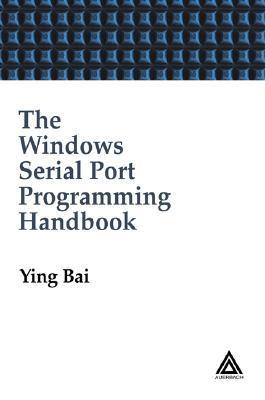 The Windows Serial Port Programming Handbook by Ying Bai | Goodreads