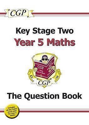 Maths: Year 5: Key Stage Two: The Question Book by Richard Parsons ...