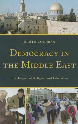 Democracy in the Middle East: The Impact of Religion and Education by ...