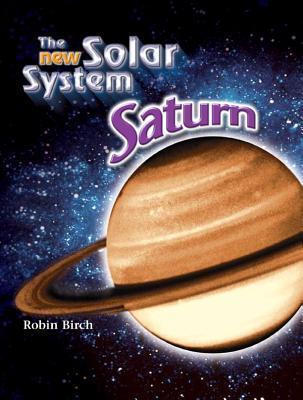 Saturn (New Solar System) by Robin Birch | Goodreads