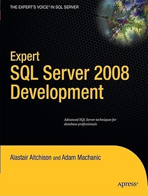 Expert SQL Server 2008 Development by Adam Machanic | Goodreads