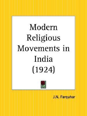 Modern Religious Movements in India by John Nicol Farquhar | Goodreads