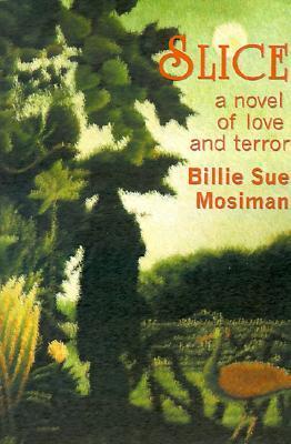 Slice by Billie Sue Mosiman | Goodreads