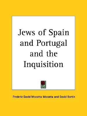 Jews of Spain and Portugal and the Inquisition by Frederic David ...