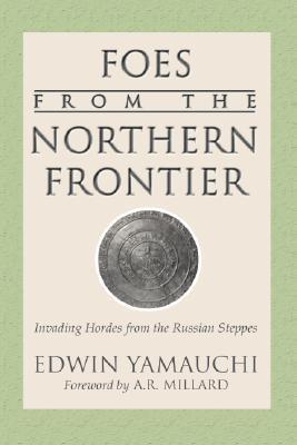 Foes From the Northern Frontier: Invading Hordes from the Russian ...