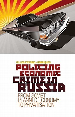 Policing Economic Crime in Russia: From Soviet Planned Economy to ...