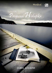 Tuhan Inilah Proposal Hidupku By Jamil Azzaini Goodreads