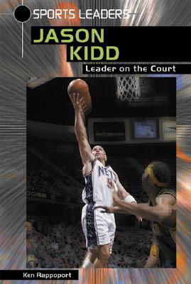 Jason Kidd: Leader on the Court (Sports Leaders) by Ken Rappoport ...