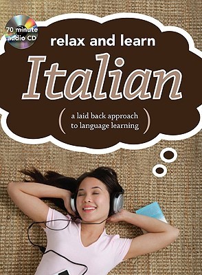 Relax and Learn Italian (Audio CD and Booklet) (Relax and Learn by The ...