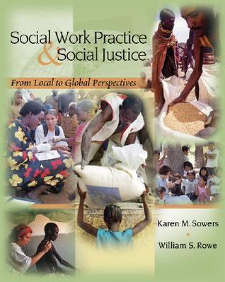 Social Work Practice and Social Justice: From Local to Global ...