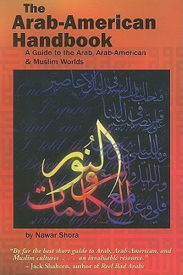 The Arab-American Handbook by Nawar Shora | Goodreads