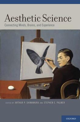 Aesthetic Science: Connecting Minds, Brains, and Experience by Arthur P ...