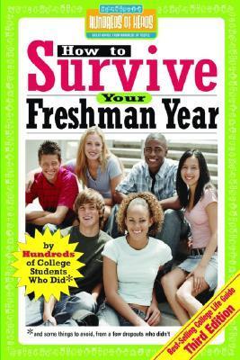 How to Survive Your Freshman Year: By Hundreds of College Sophomores ...